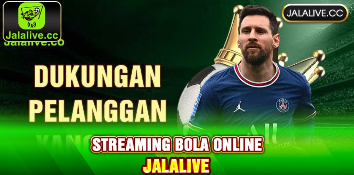 Jalalive, Situs Streaming Bola dengan Banyak Kelebihan!